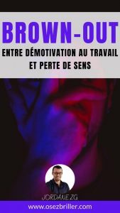 BROWN OUT : entre DÉMOTIVATION au travail et perte de SENS